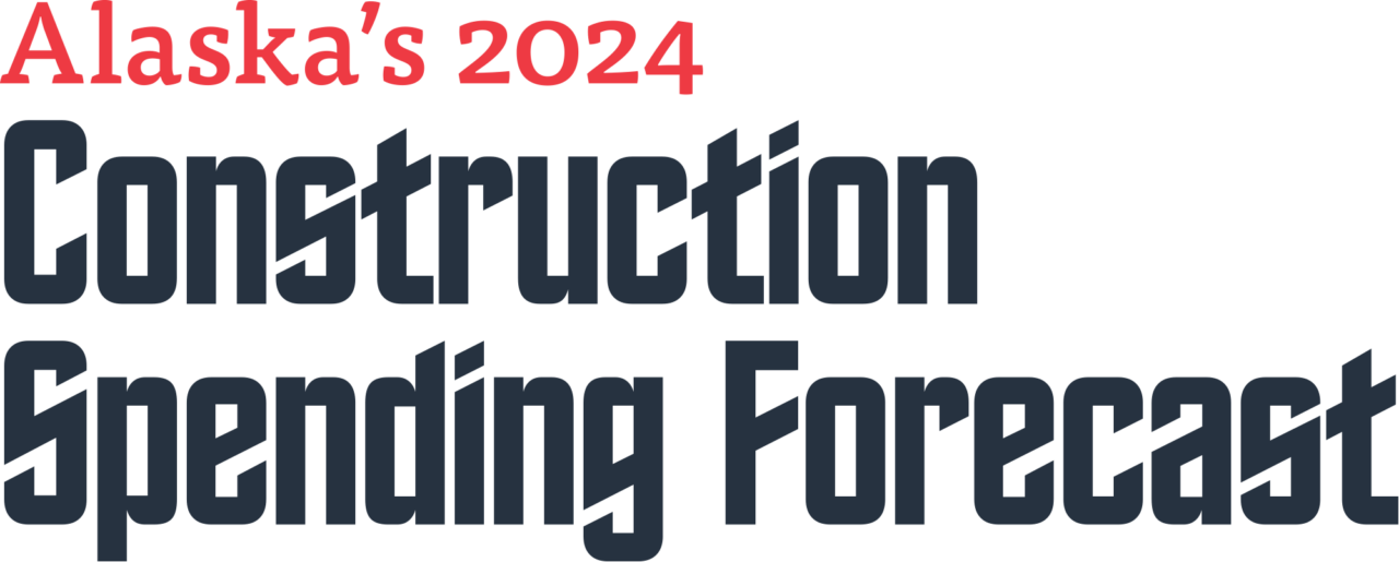 Alaska’s 2024 Construction Spending Forecast